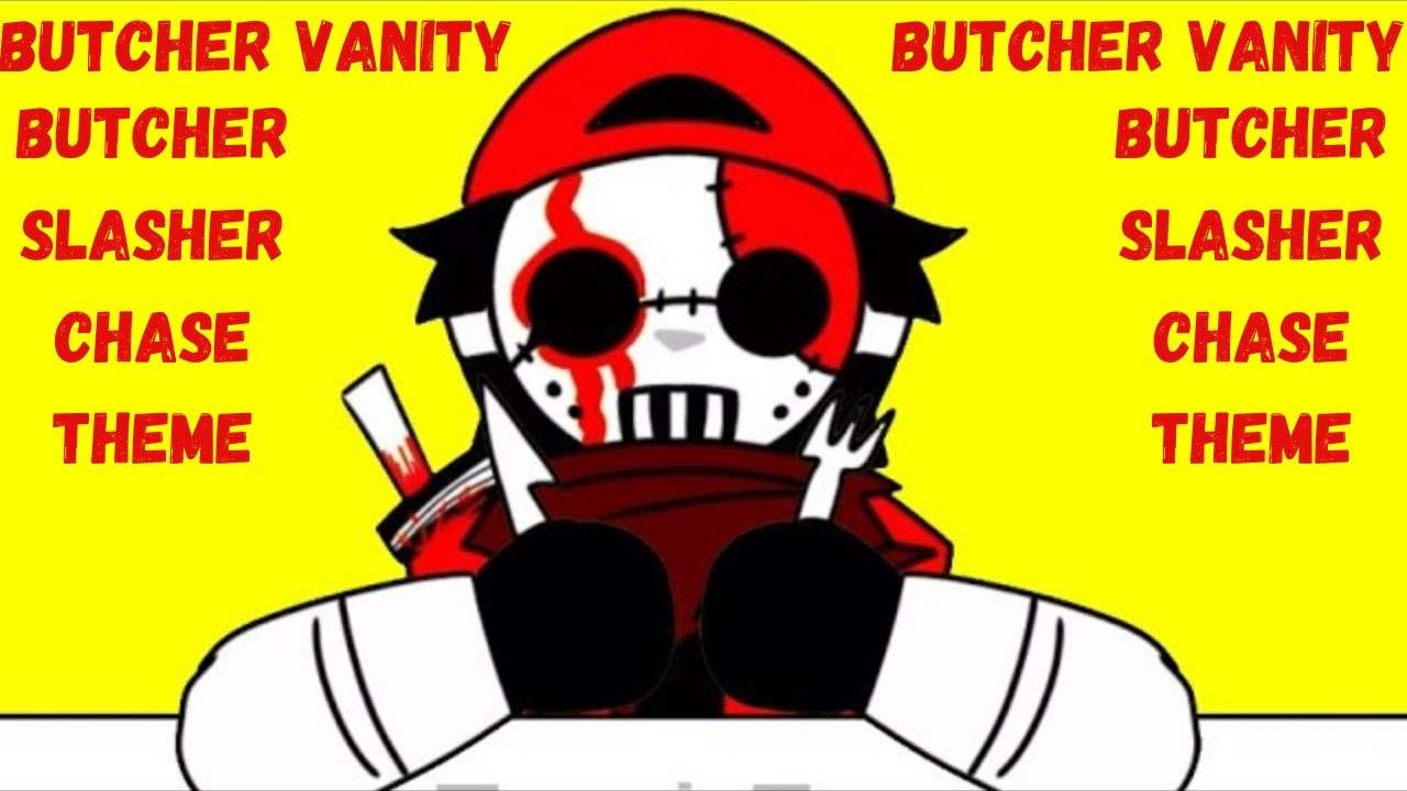 BUTCHER VANITY | Butcher/Vanity Slasher Chase Theme (Forsaken UST ...
