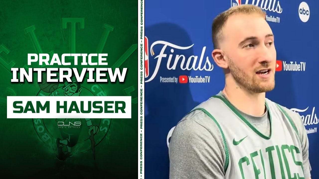 Sam Hauser Talks About Shooting Slump Entering Finals | Celtics ...