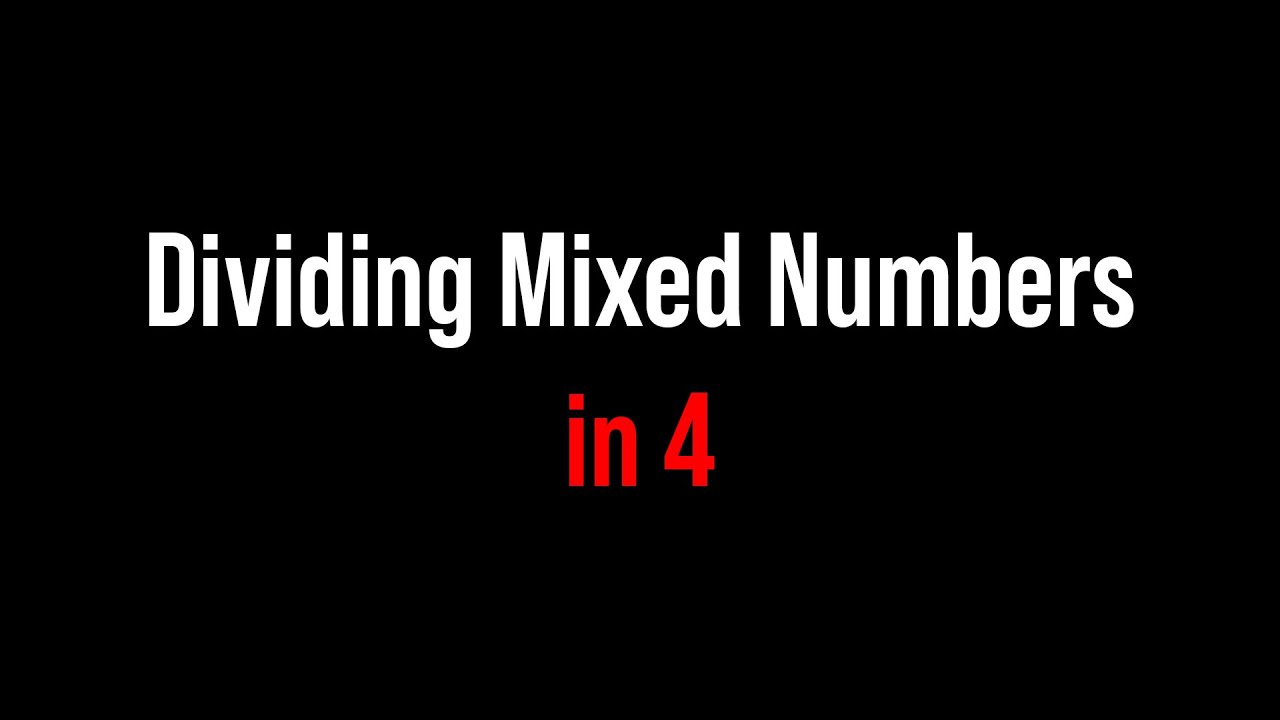 Dividing Mixed Numbers In 4 Minutes PreAlgebra YouTube dividing-mixed-numbers-in-4-minutes-prealgebra-youtube