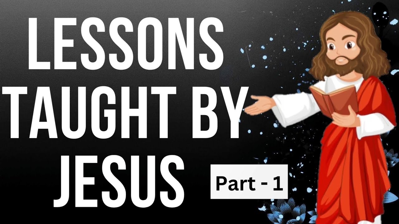 Lesson taught by Jesus Christ Part-1 - YouTube