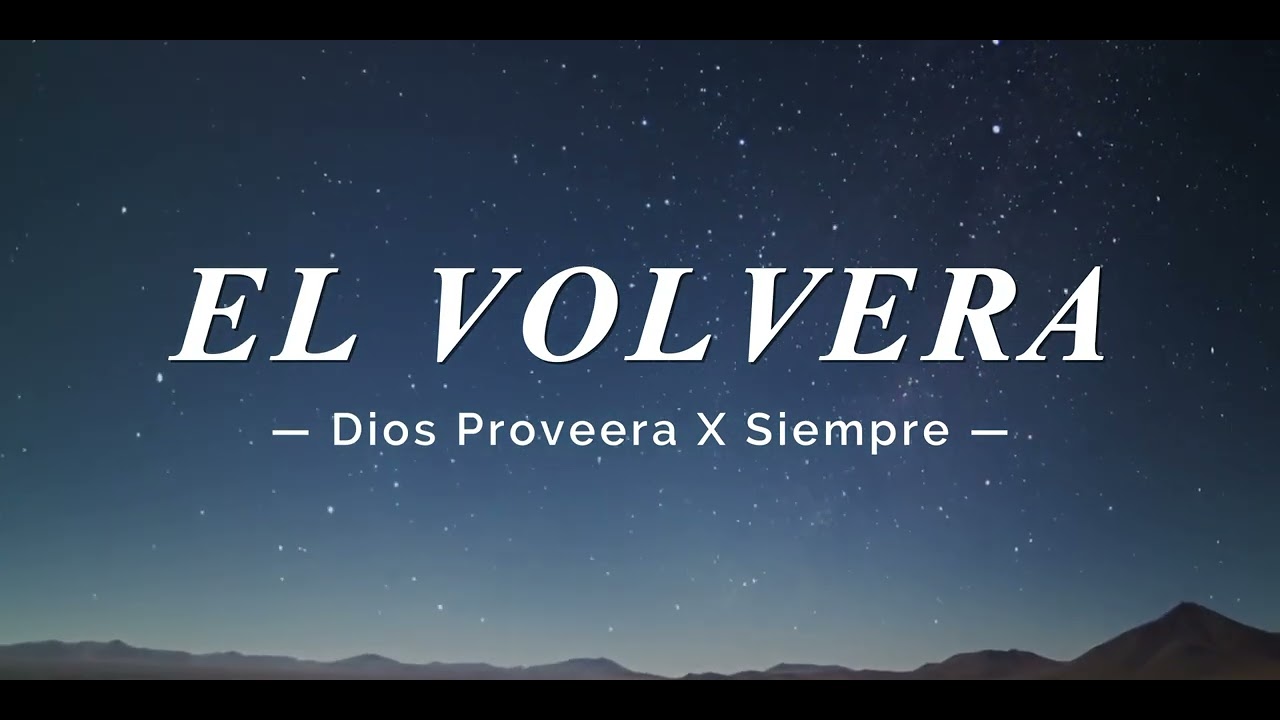 El Volverá - Dios Proveera X Siempre | SYR Records (Video Lyric) 4K ...