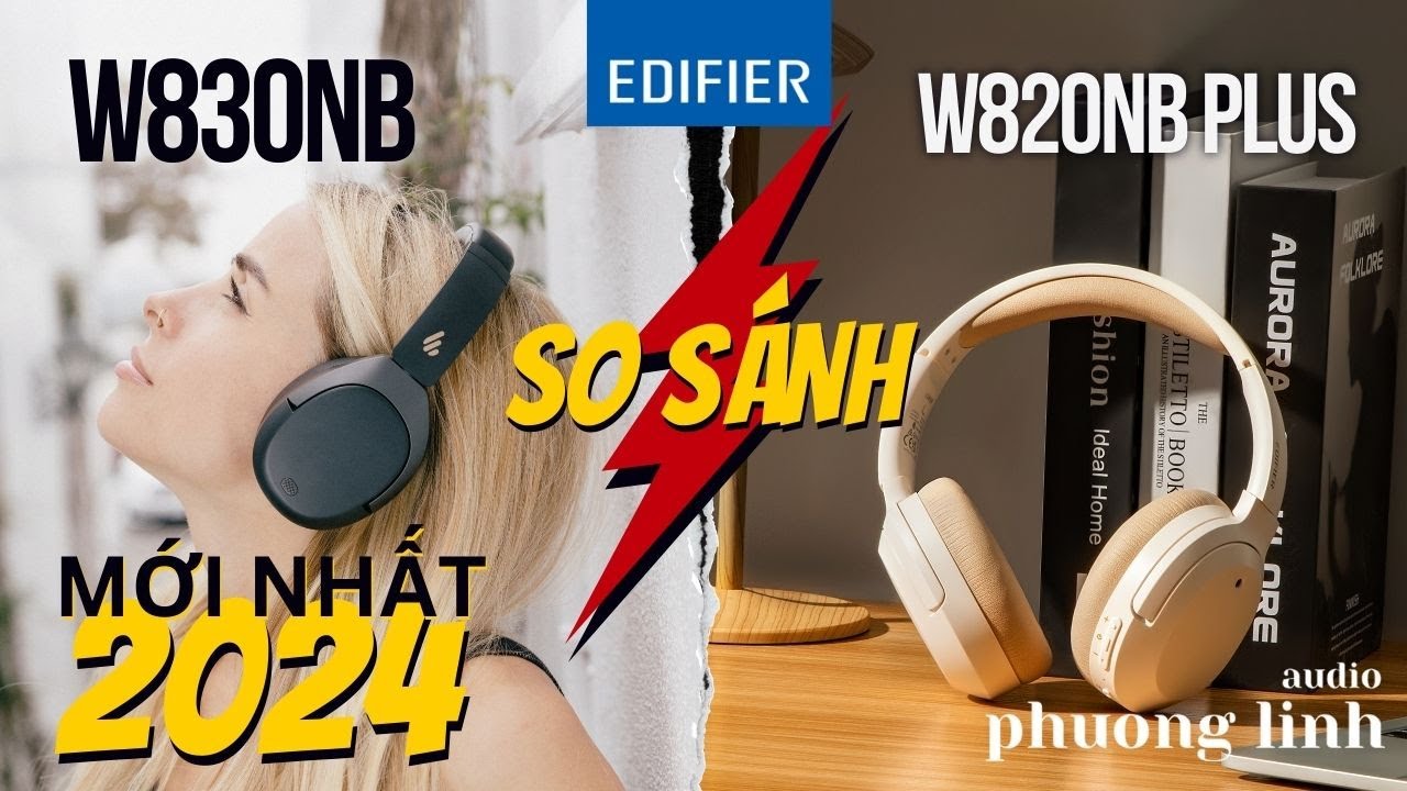 SO SÁNH TAI NGHE EDIFIER W830NB và W820NB PLUS - YouTube