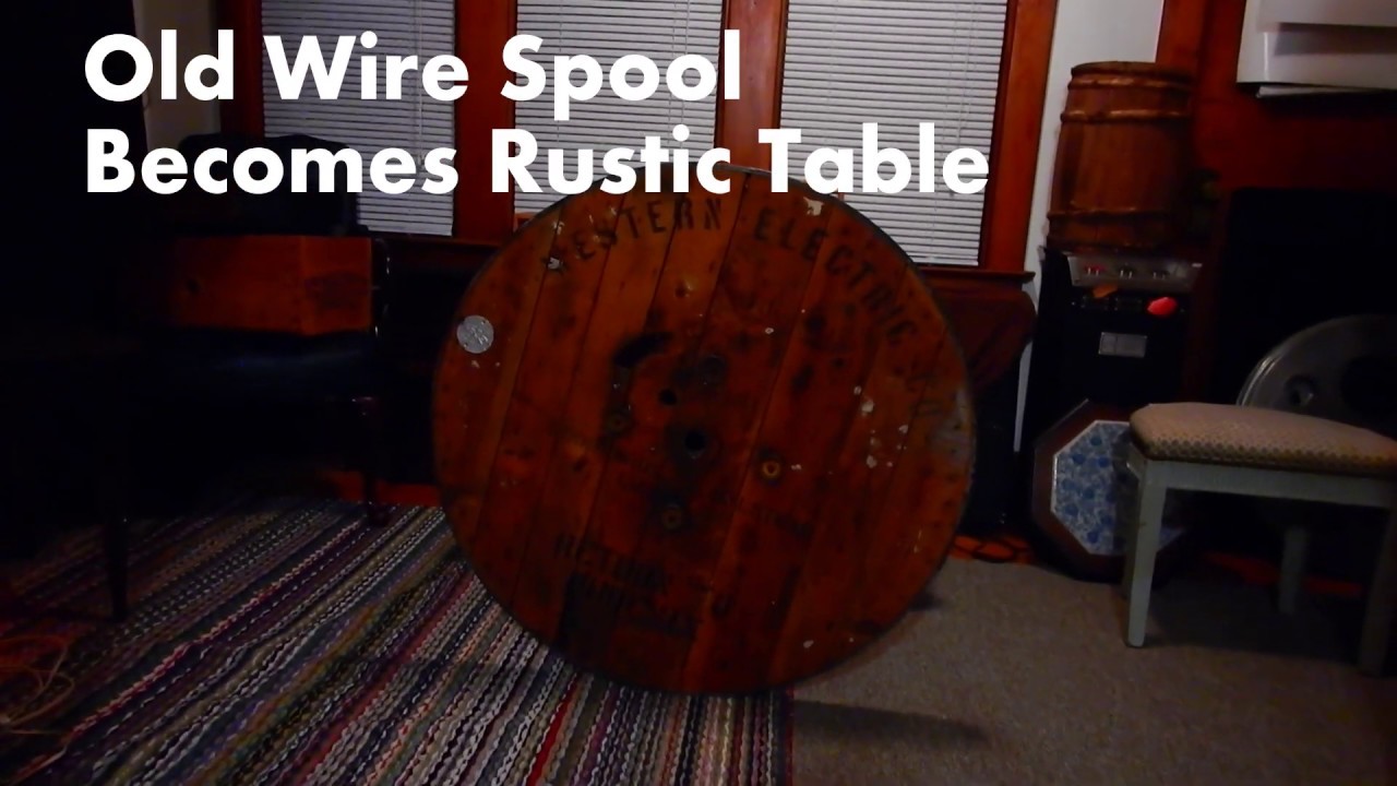 Old Wire Spool Becomes A Rustic Table. - YouTube