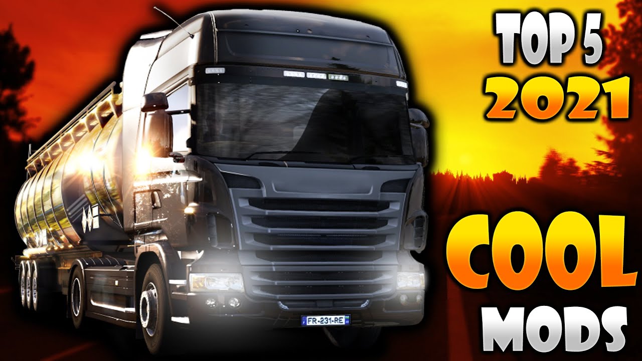 TOP 5 ETS2 2021 COOL MODS TO HAVE | ETS 2 Mods - YouTube