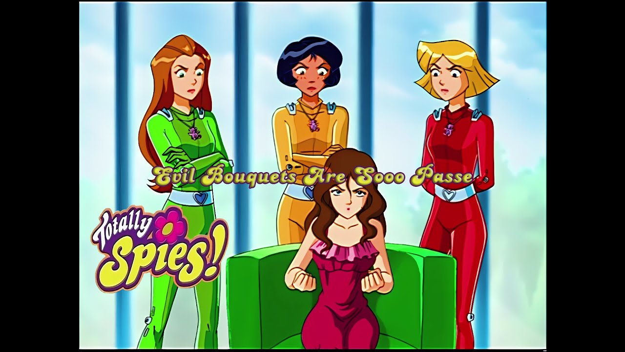 Totally Spies 1080p 60fps Season 4 - Episode 13 (Evil Bouquets Are Sooo ...