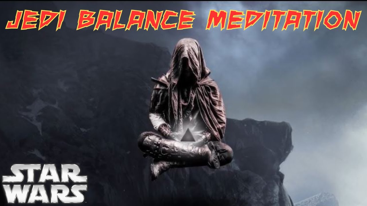 STAR WARS**JEDI BALANCE MEDITATION** | 9 Hours - YouTube