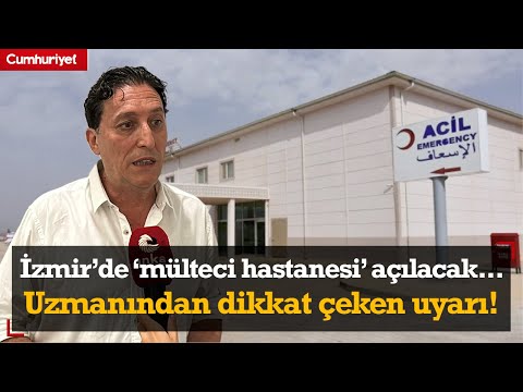 Uzmanından ‘mülteci hastaneleri’ uyarısı