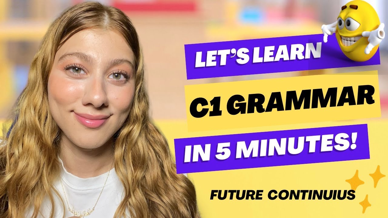 LEARN FUTURE CONTINUOUS EASILY ONLY IN 5 MINUTES! MASTER C1 GRAMMAR ...