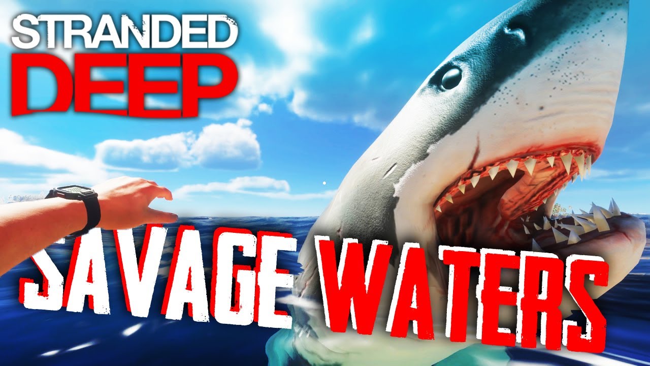These DEADLY Waters Have Become Incredibly SAVAGE! | STRANDED DEEP ...