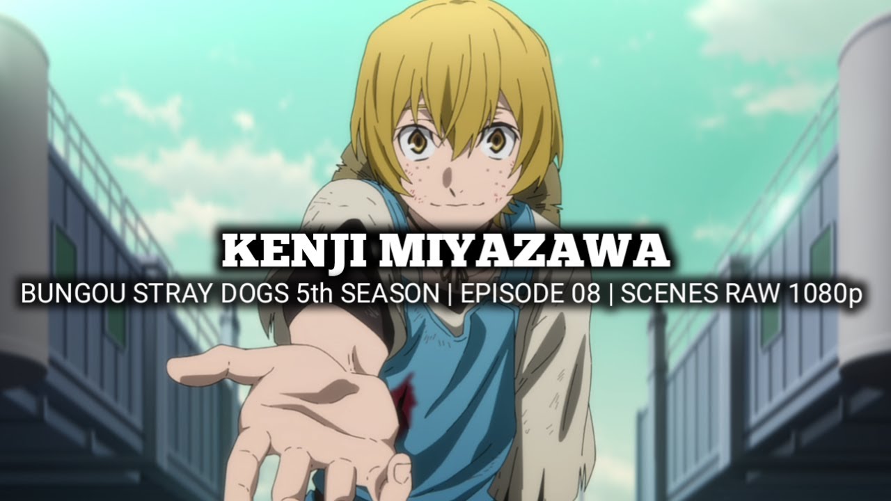 KENJI MIYAZAWA SCENES | BUNGOU STRAY DOGS 5th Season | Episode 08 ...