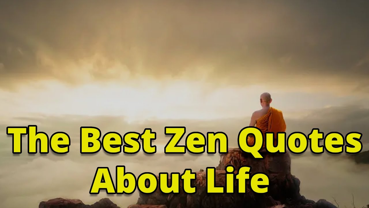 The Best Zen Quotes about Life Will Transform Your Thinking! - YouTube