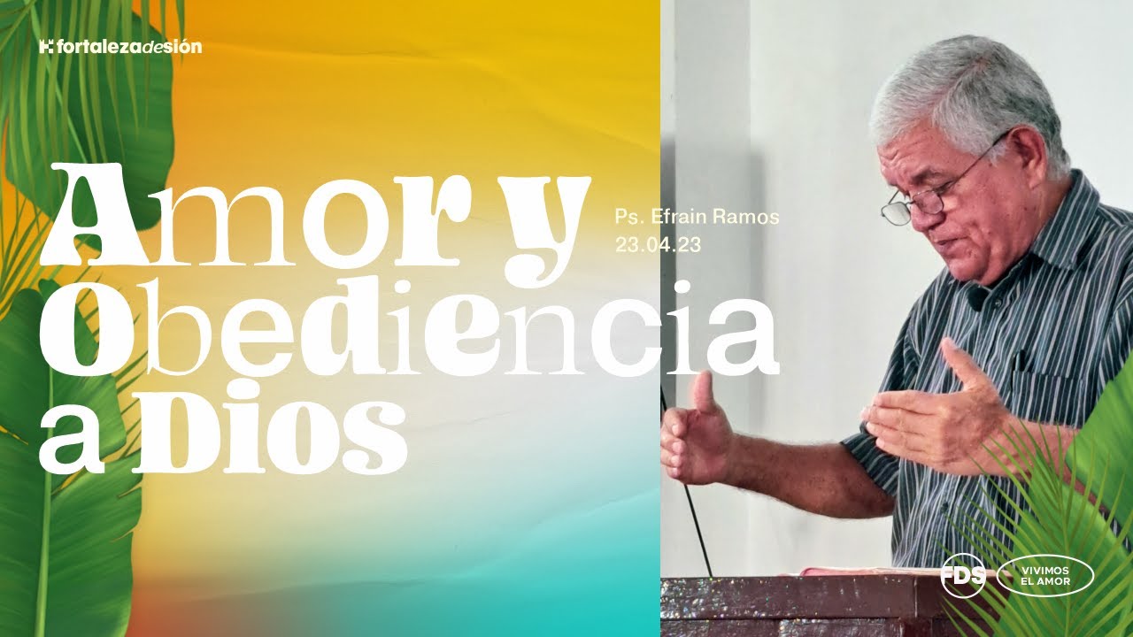 Amor y obediencia a Dios | Ps Efrain Ramos | 23 abril 2023 - YouTube