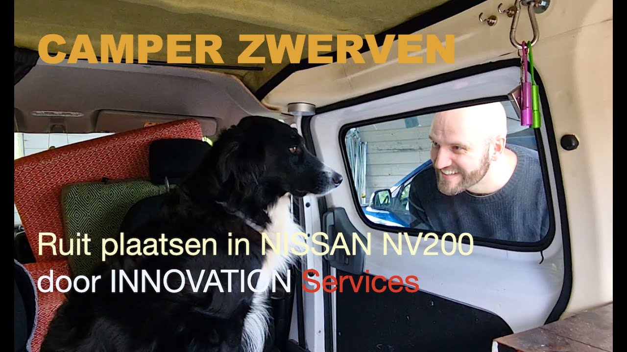CAMPER ZWERVEN Ruit plaatsen in Nissan NV200 Microcamper - YouTube