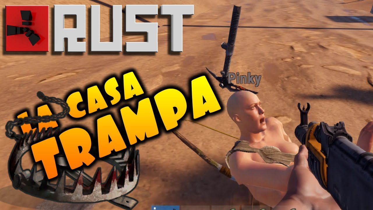 RUST #37 - La mejor casa trampa de RUST! - GAMEPLAY ESPAÑOL - YouTube