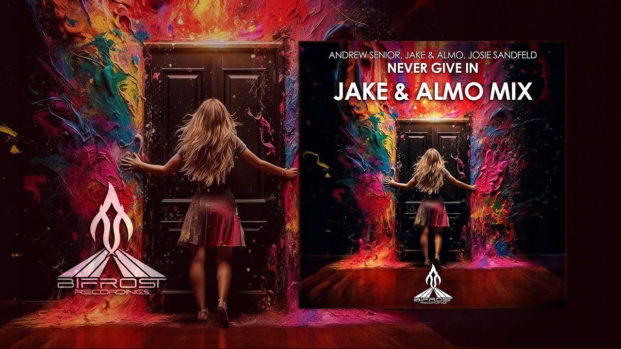 Andrew Senior, Jake & Almo, Josie Sandfeld - Never Give In (Jake & Almo ...