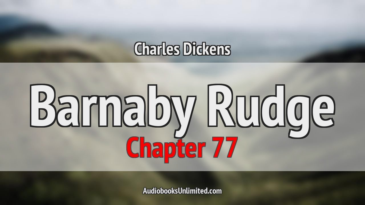 Barnaby Rudge Audiobook Chapter 77 - YouTube