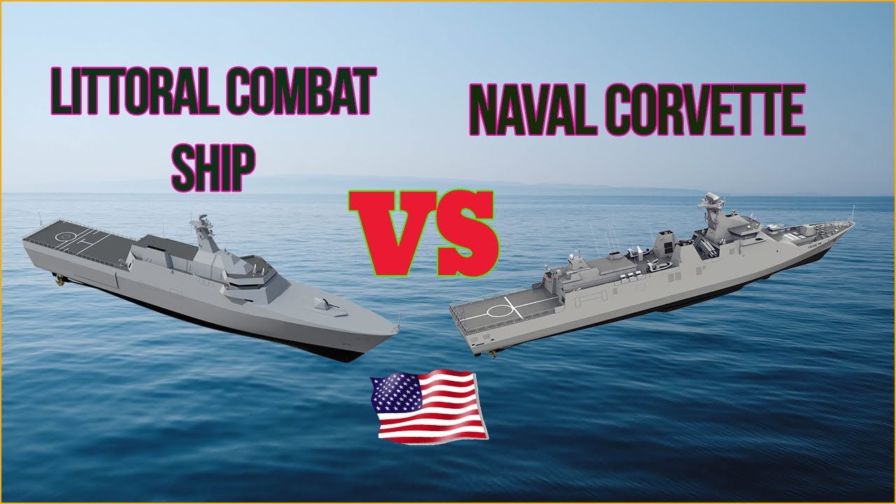 The U.S. Navy - Littoral Combat Ship V.S Naval Corvette - YouTube