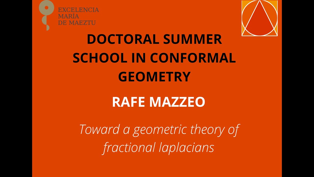 DOCTORAL SUMMER SCHOOL IN CONFORMAL GEOMETRY-RAFE MAZZEO (19 June, 2023) - YouTube