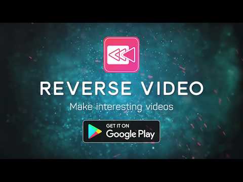 Reverse Video - Reverse Movie FX & Loop Video - Trailer Video 1m9s - Best Video Editor App