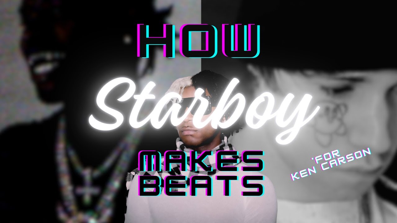 How STARBOY Made Beats for A GREAT CHAOS by Ken Carson - YouTube