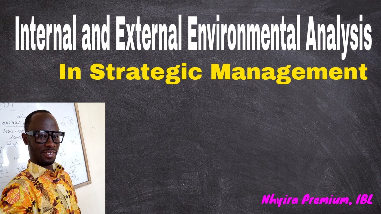 Internal and External Environmental Analysis in Strategic Management ...