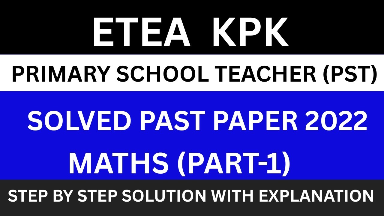ETEA PST Solved Past Paper 2022 | KPK PST Test Preparation | ETEA 2025 ...