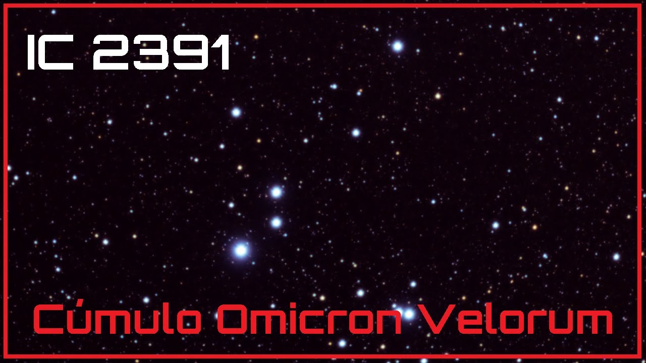 Astrofoto " Cúmulo de Ómicron Velorum" - YouTube