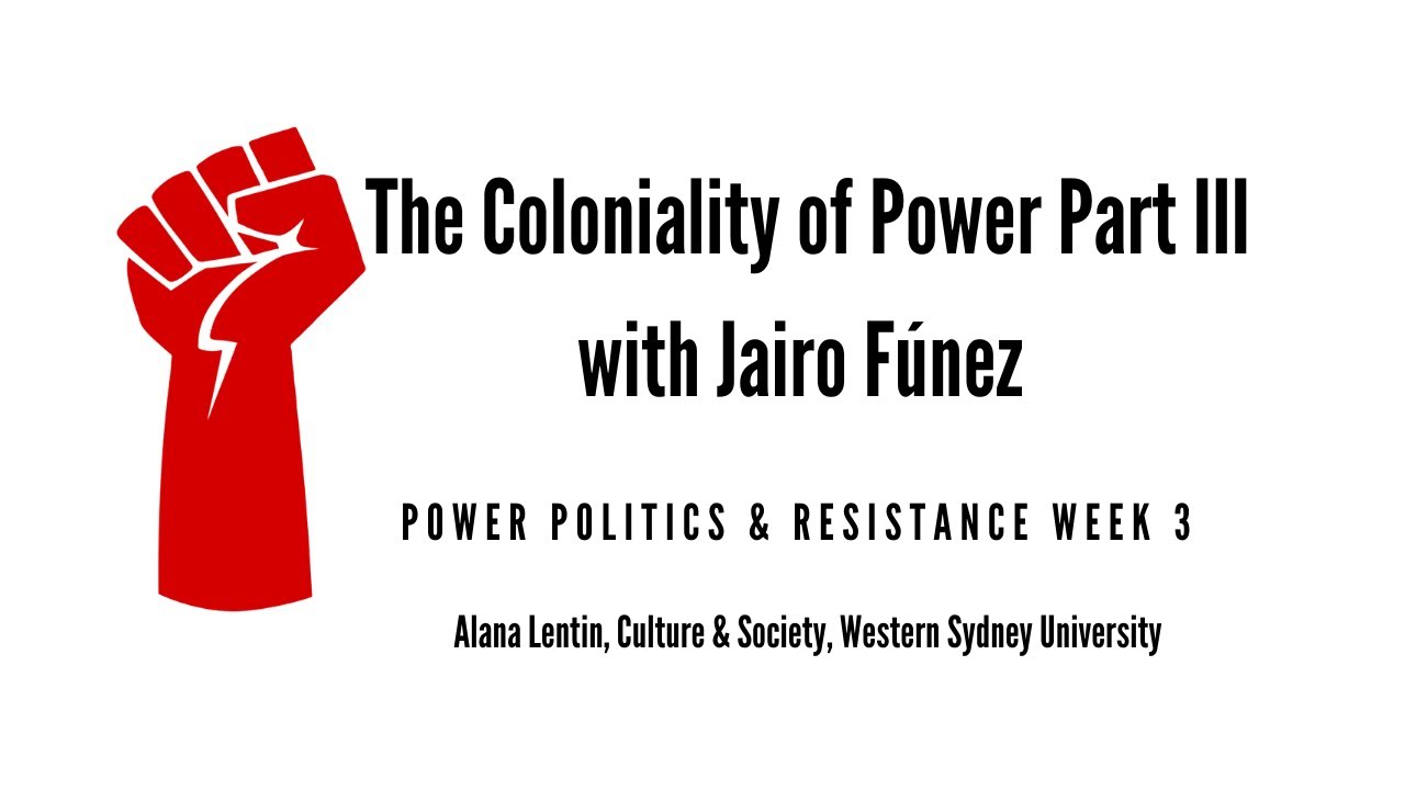 The Coloniality of Power Part III with Jairo Fúnez - YouTube