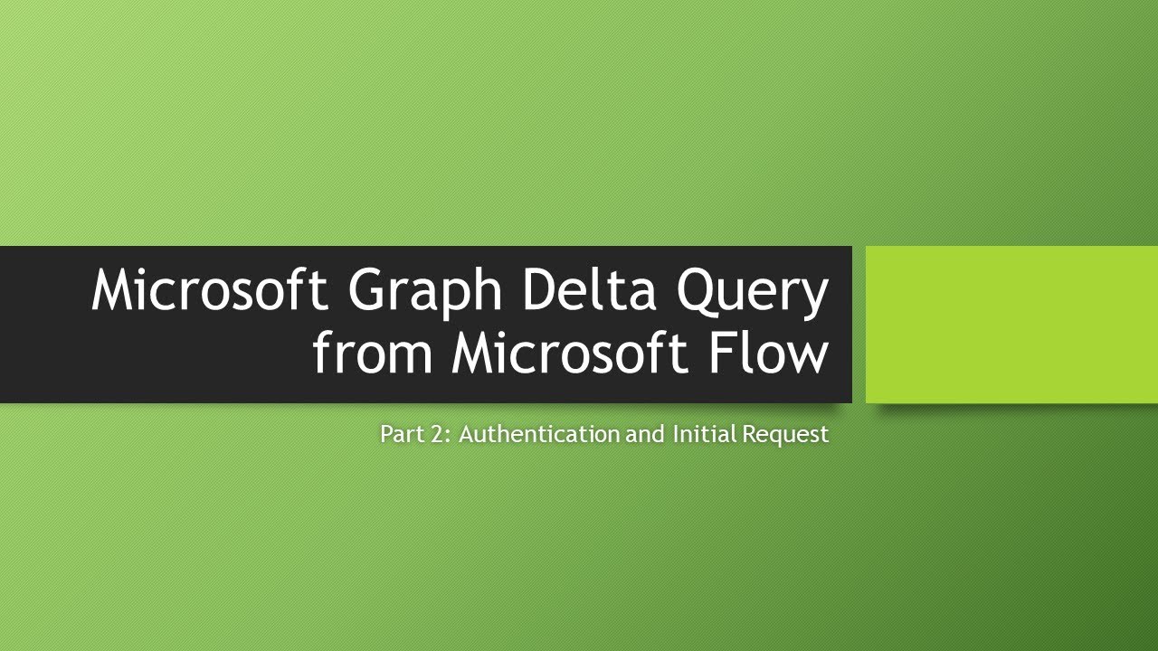 Microsoft Graph Delta Query from Microsoft Flow: Part 2 - YouTube