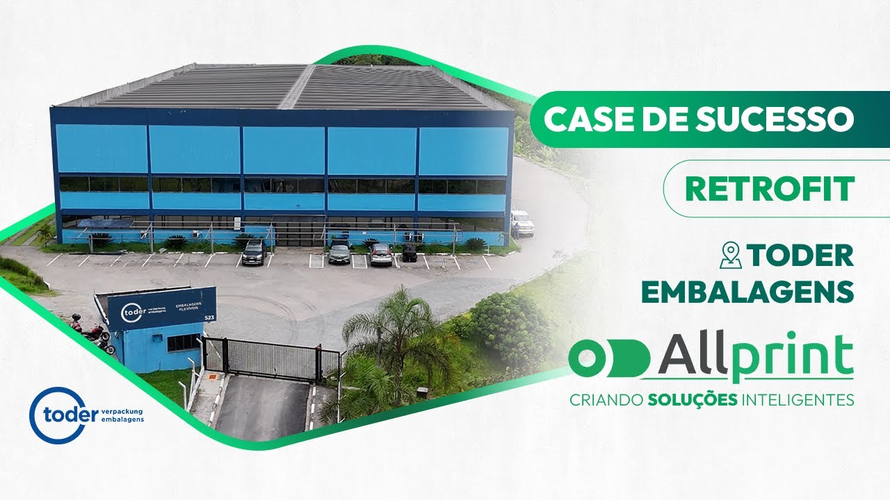 Toder Embalagens | Retrofit | Case de Sucesso Allprint - YouTube