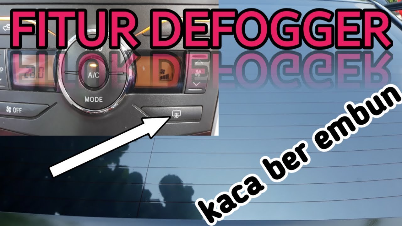 Fungsi dan cara penggunaan fitur DEFOGGER mobil #fiturdefogger# ...