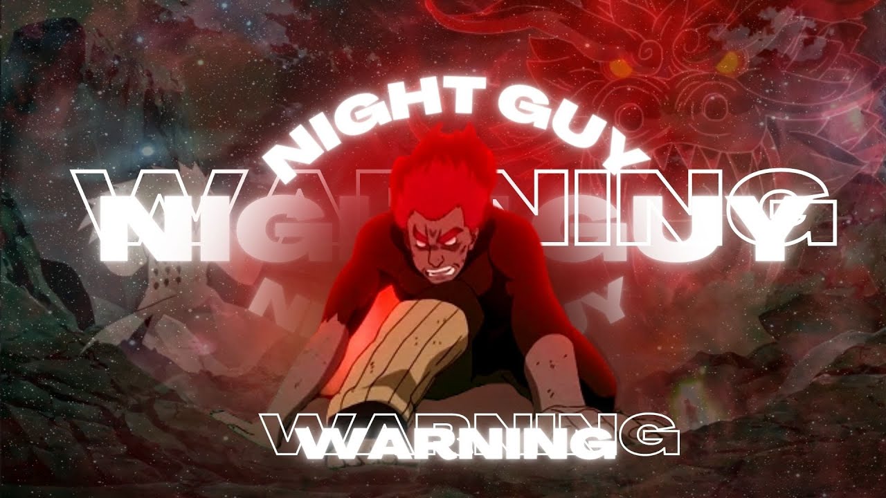 WARNING😈 - Night Guy | Naruto [EDIT/AMV] - YouTube