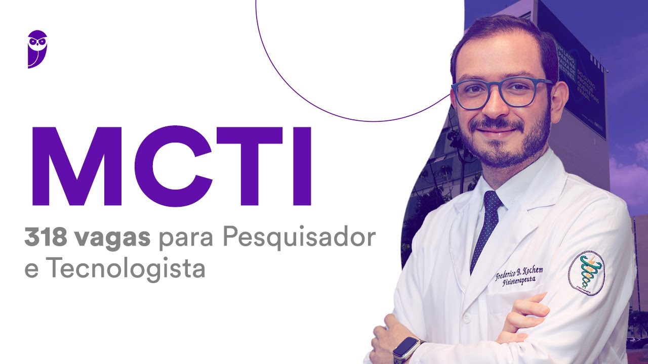 Concursos do MCTI: 318 vagas para Pesquisador e Tecnologista - YouTube