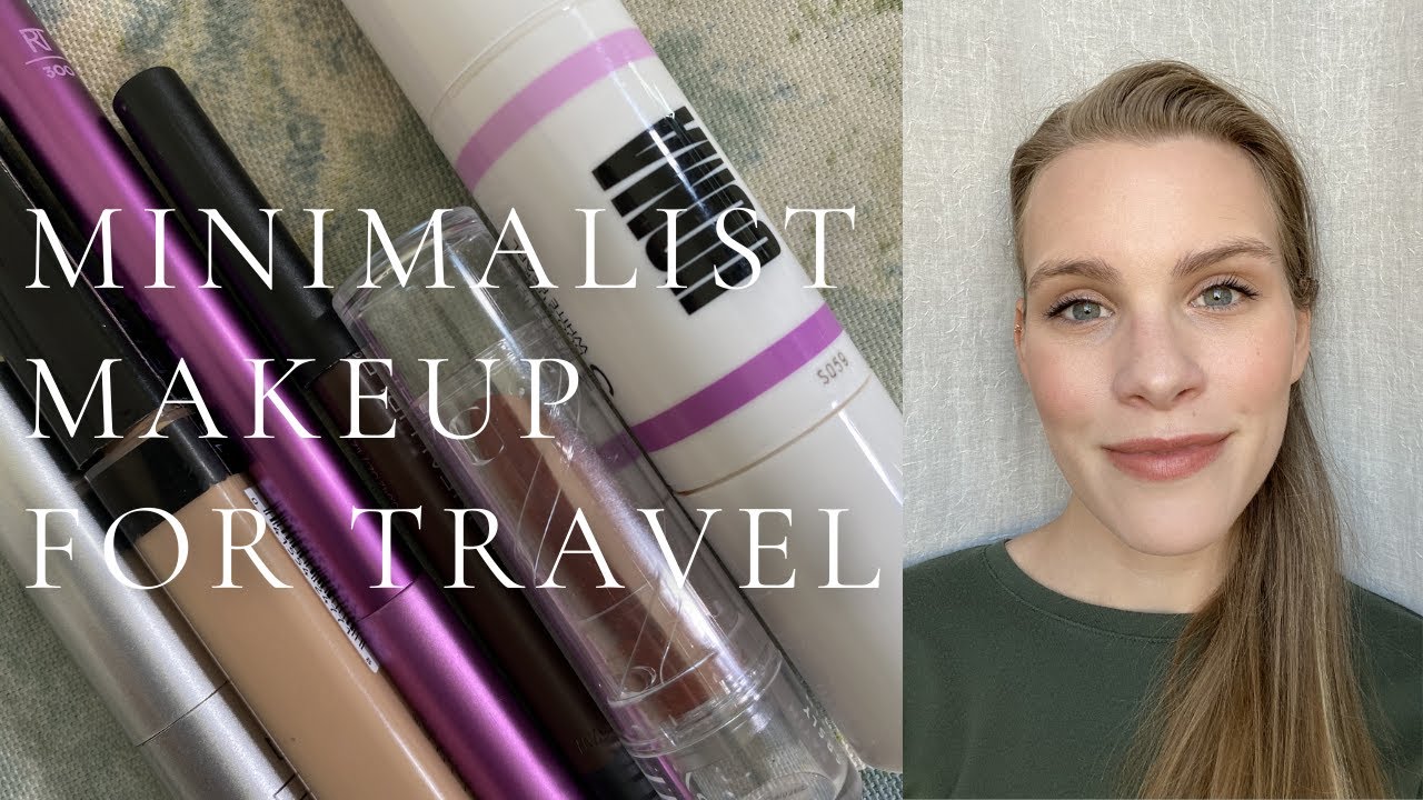 Minimalist Makeup Packing List for Travel | How to Use Multi-Tasking ...