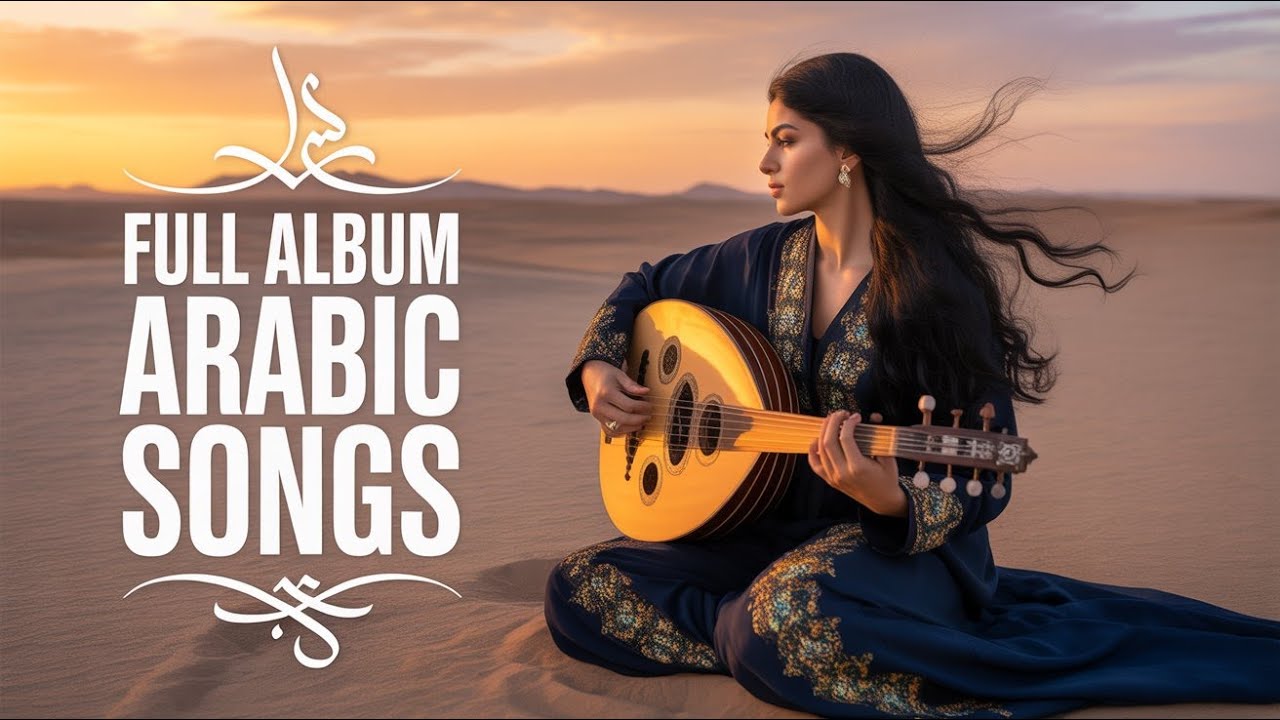 Best Arabic Songs Full Album – 2025 Hit Collection | Top Arabic Mix 🎶 ...