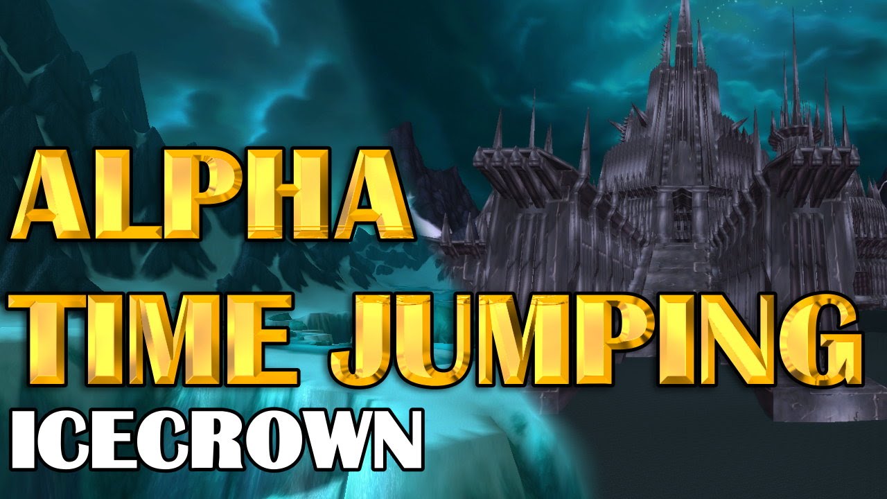 Alpha Time Jumping - Icecrown - YouTube