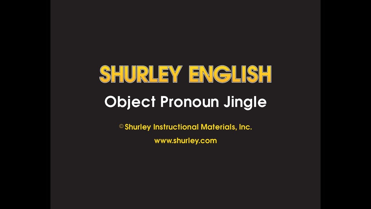 Shurley English Jingle #22 - Object Pronoun Jingle - YouTube