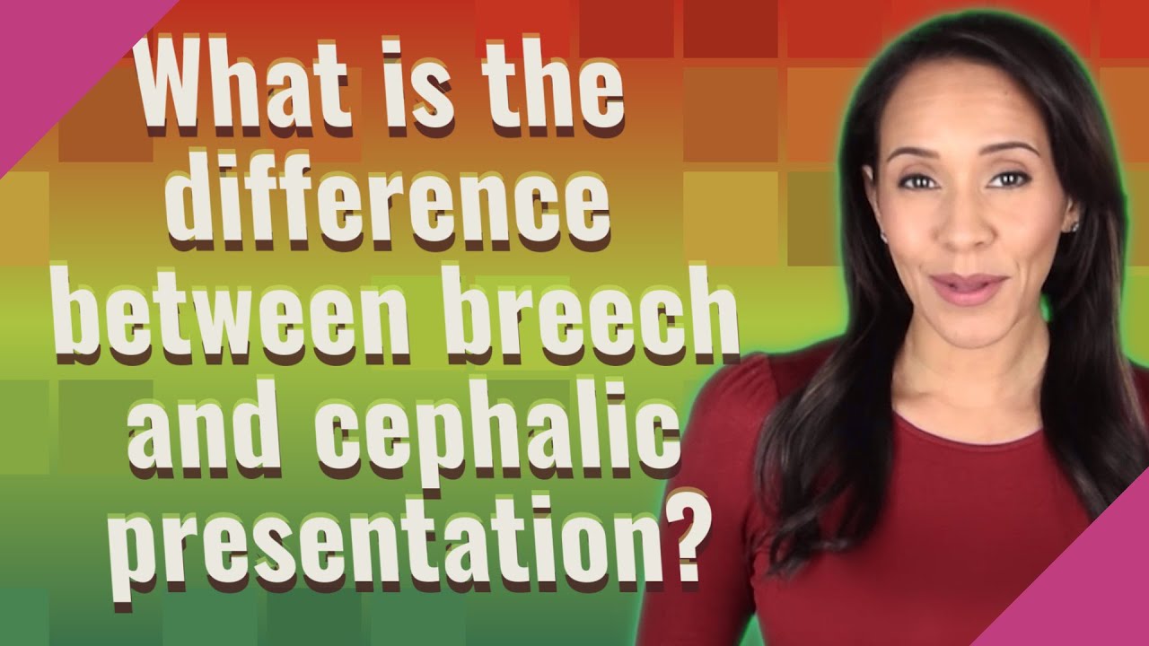 What Is The Difference Between Breech And Cephalic Presentation YouTube what-is-the-difference-between-breech-and-cephalic-presentation-youtube
