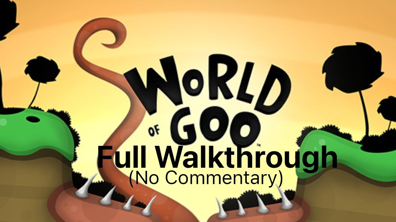 World of Goo | Full Walkthrough (No Commentary) - YouTube