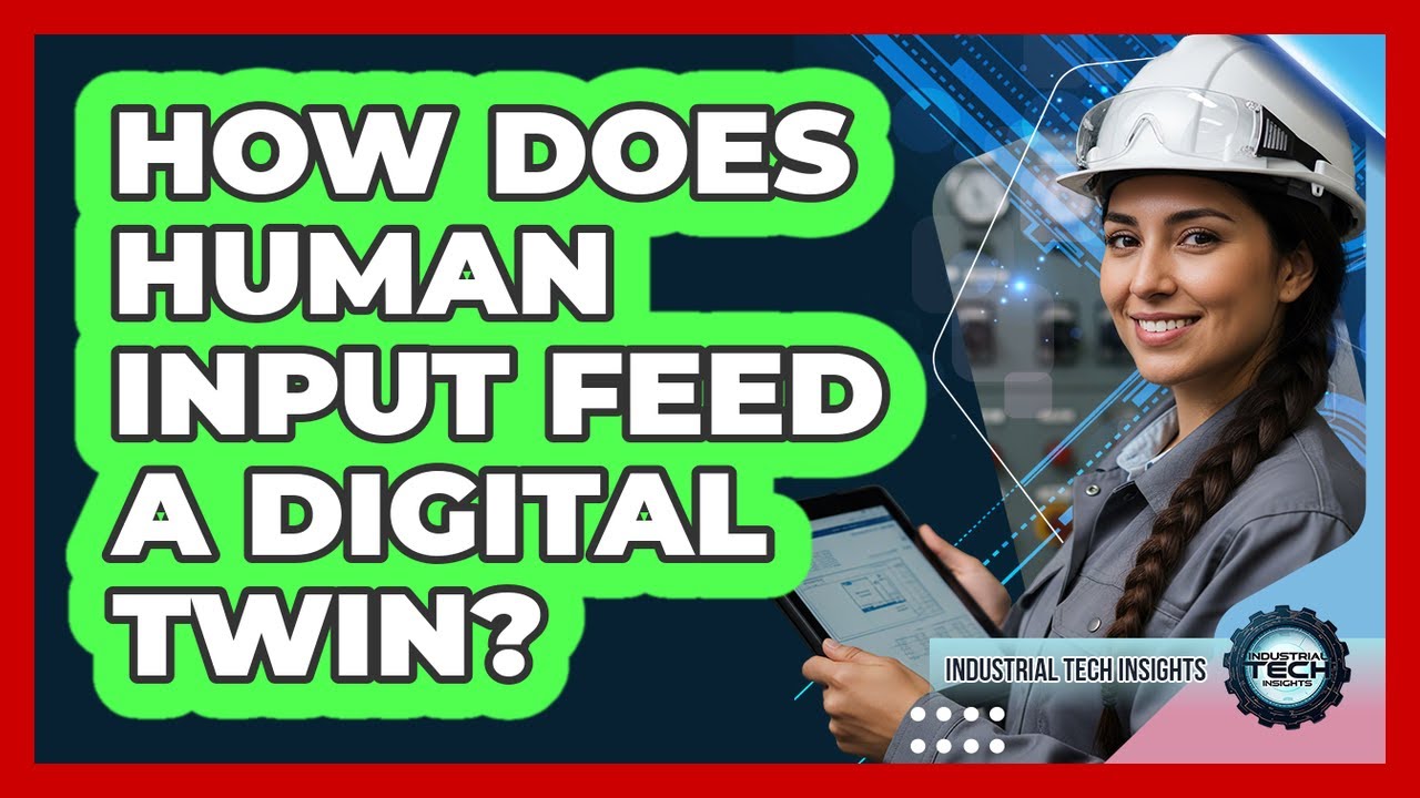 How Does Human Input Feed A Digital Twin? - YouTube