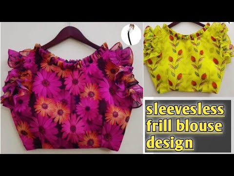 sleevesless(ruffle) frill blouse design cutting and stitching - YouTube