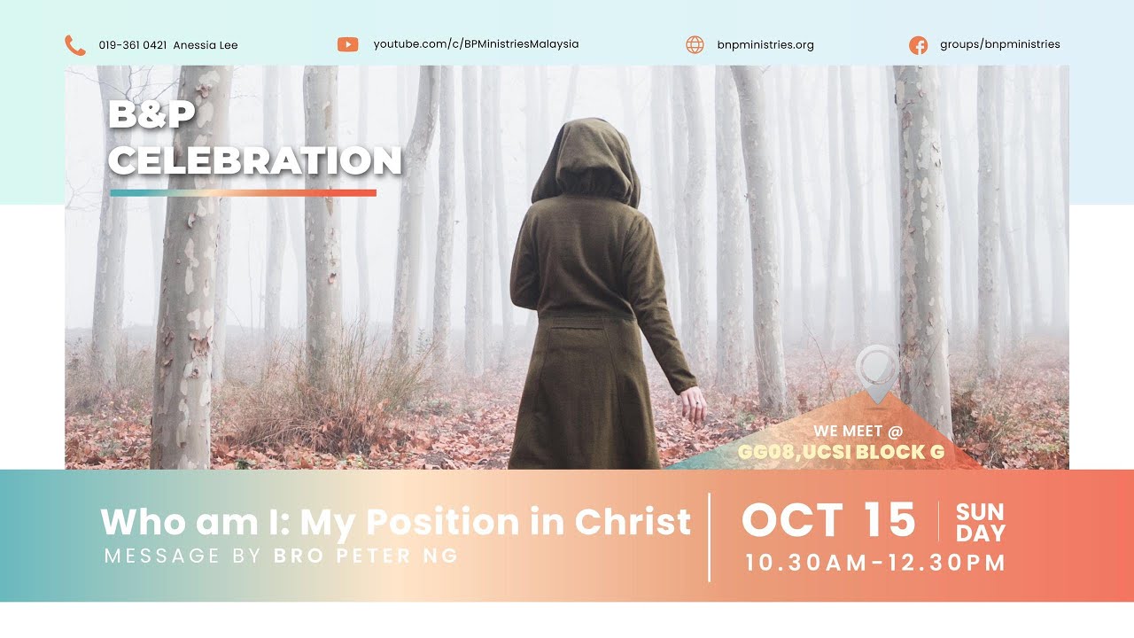 B&P Sunday Celebration 231015: Who am I : My Position in Christ by Bro ...