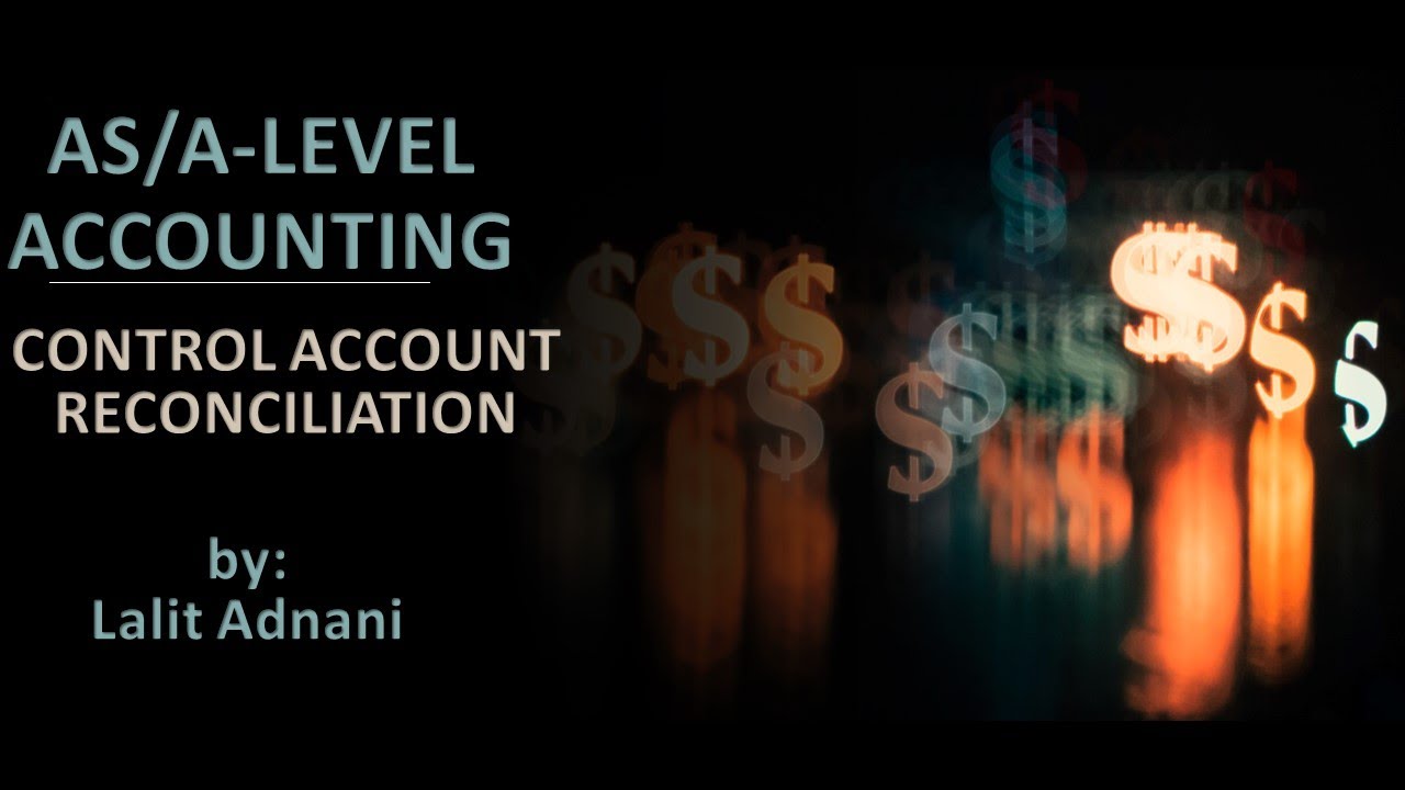AS A Level Accounting Control Account Reconciliation YouTube AS A Level Accounting Control Account Reconciliation YouTube