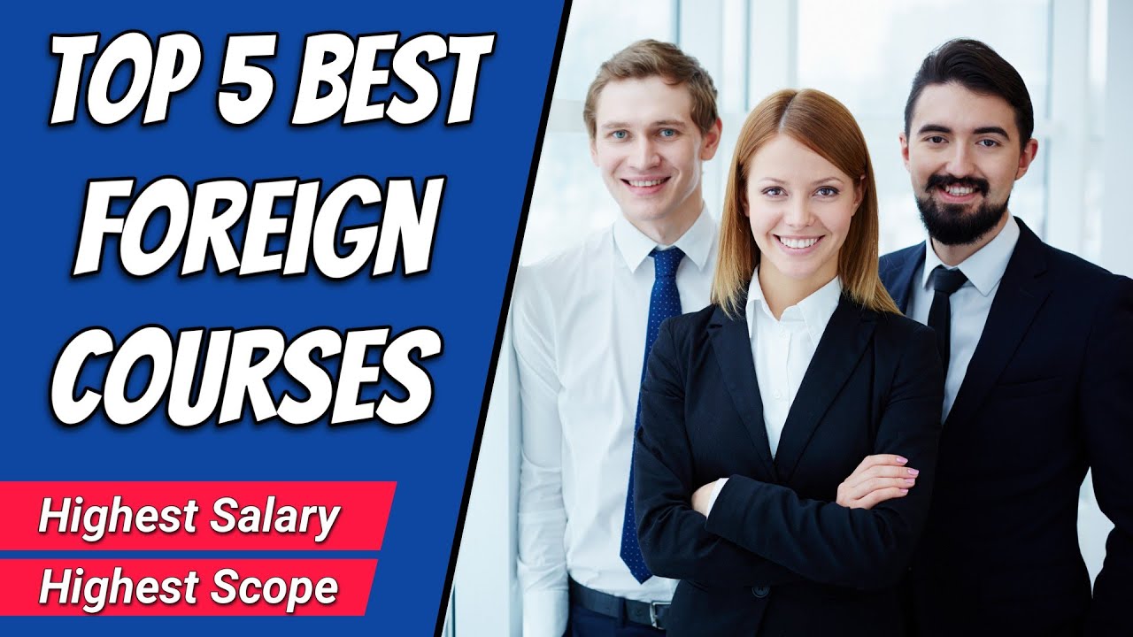 Best foreign courses | courses with highest scope and salary in outer ...