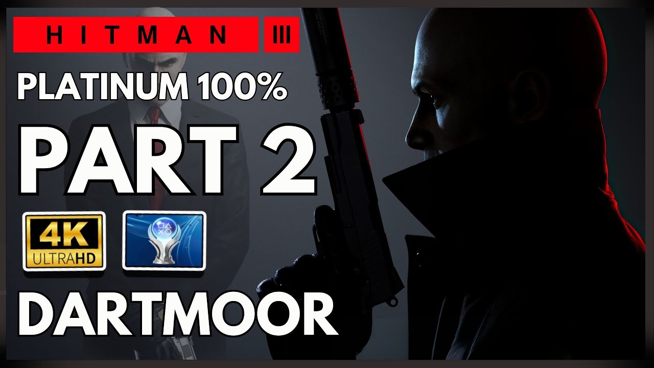 HITMAN 3 PLATINUM - PART 2 - All Challenges / Trophies [DARTMOOR] - YouTube