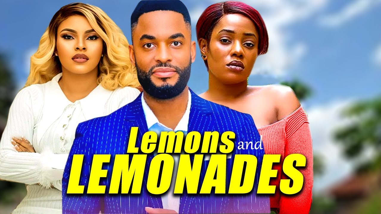LEMONS AND LEMONADES (FULL) SARIAN MARTINS,CHIKE DANIELS,JENNIFER ...