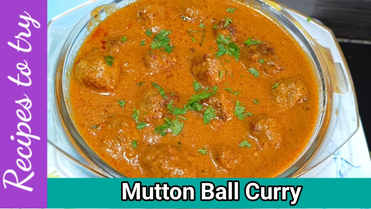 Mutton Ball Curry Recipe |Mutton Kofta Curry | Mutton Keema Balls Curry ...
