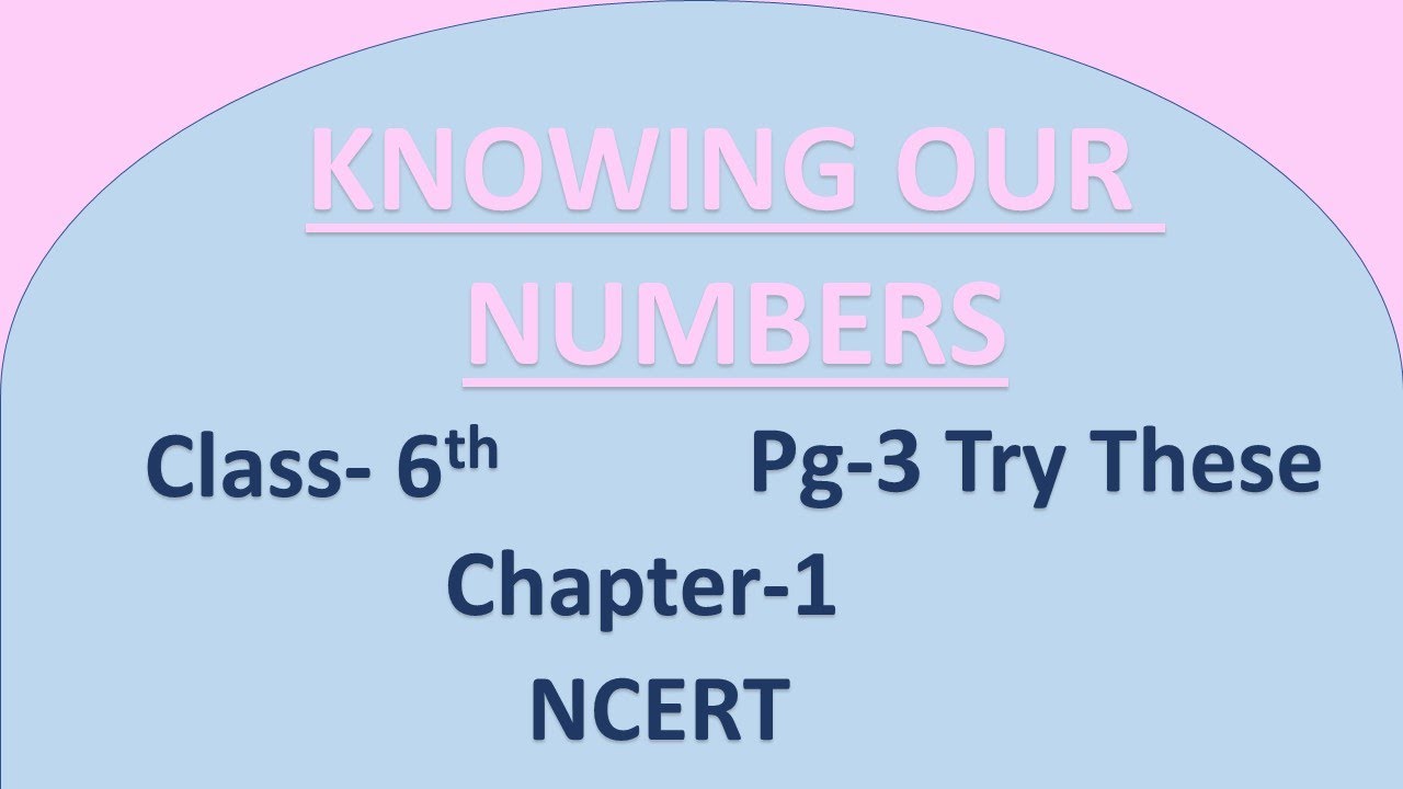 KNOWING OUR NUMBERS | Pg -3 Try These | Class-6th | NCERT - YouTube