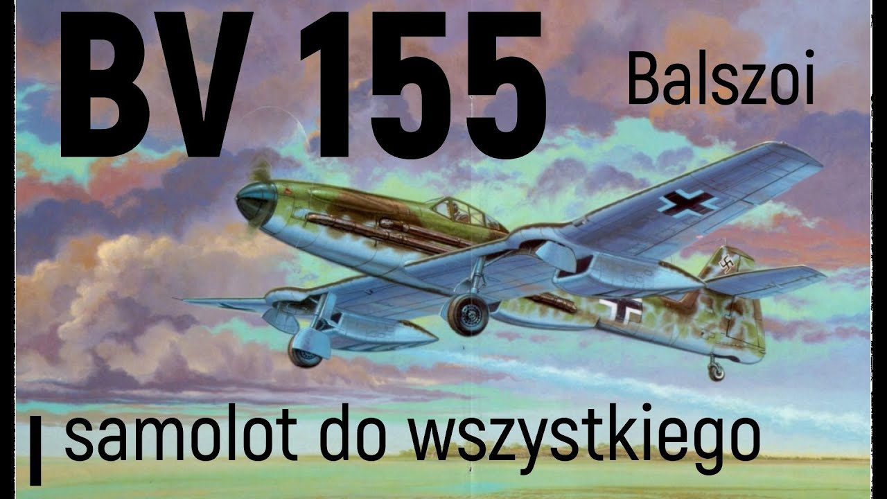 BV 155 | samolot do wszystkiego... - YouTube