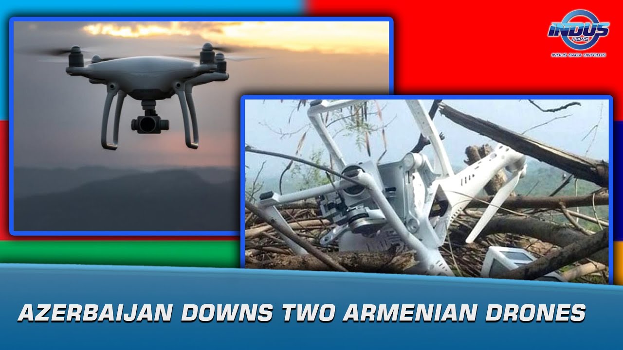 Azerbaijan Downs Two Armenian Drones | Indus News | Indus News Bulletin ...
